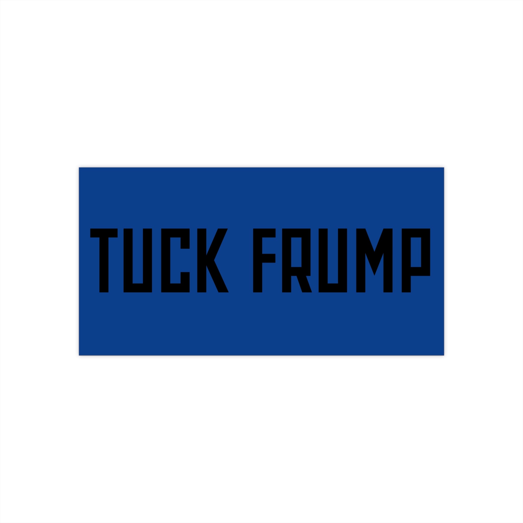 Tuck Frump Bumper Stickers