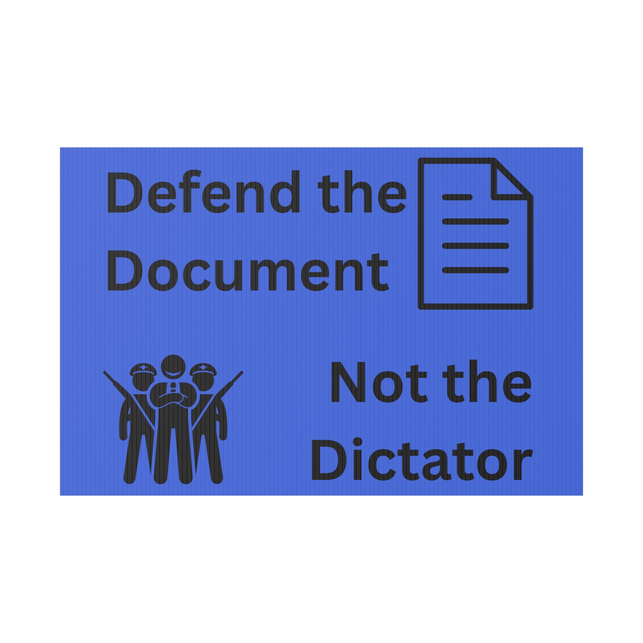 Defend the Document, Not the Dictator - Protest & Yard Sign