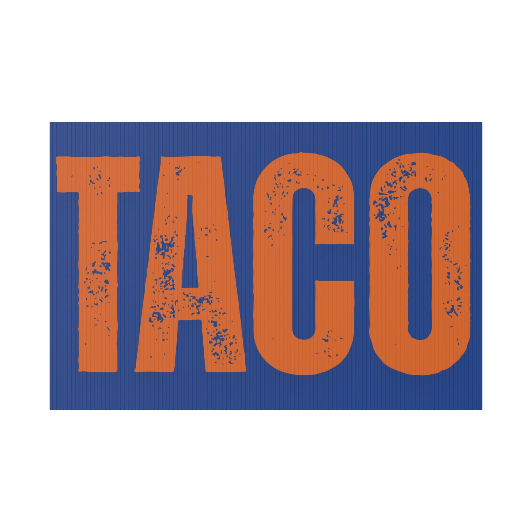 TACO - Protest & Yard Sign