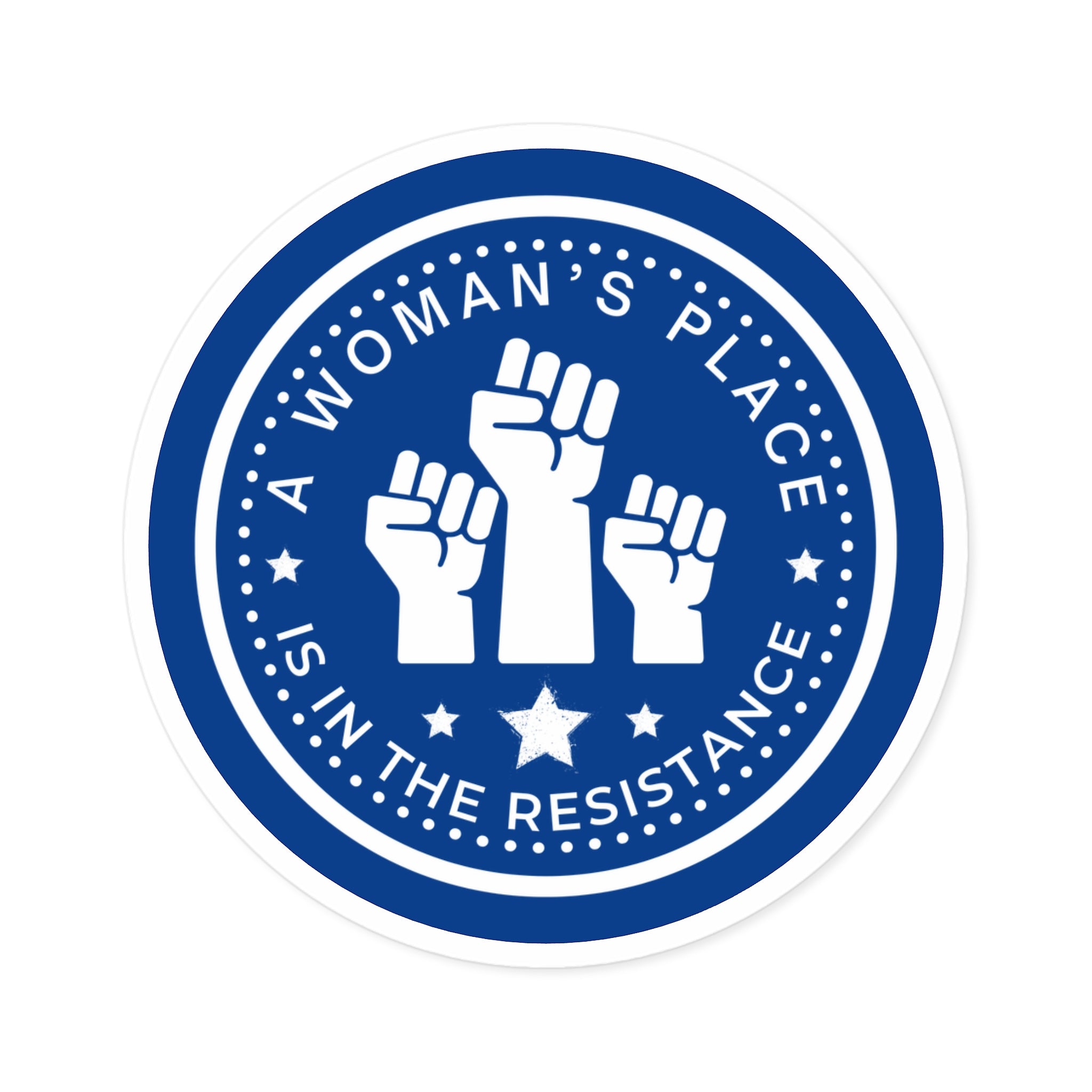 A Woman's Place is in the Resistance Waterproof Sticker
