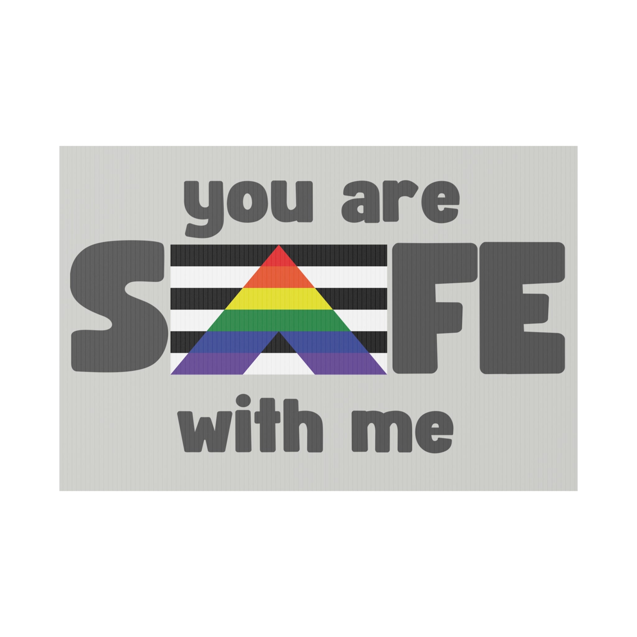 You Are Safe With Me - Pride & Ally Protest & Yard Sign
